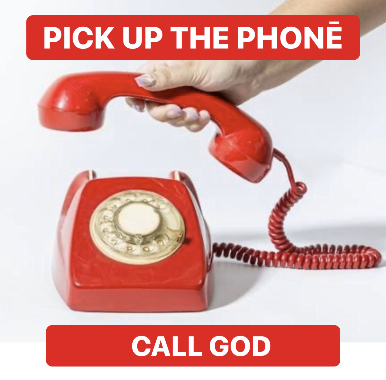 PICK UP THE PHONĒ & CALL GOD – Complete in Him
