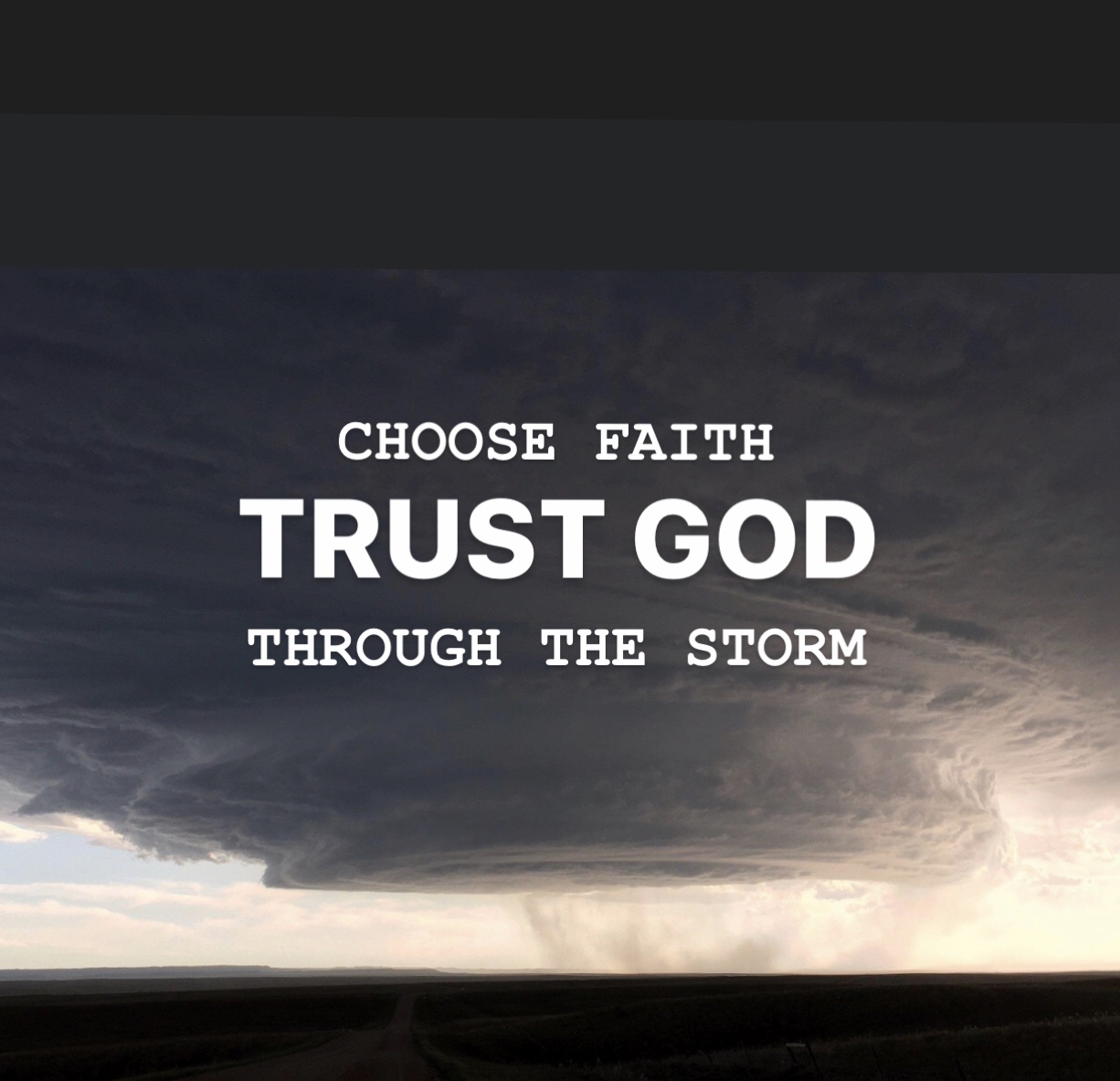 CHOOSE FAITH. TRUST GOD THROUGH THE STORM. – Complete in Him